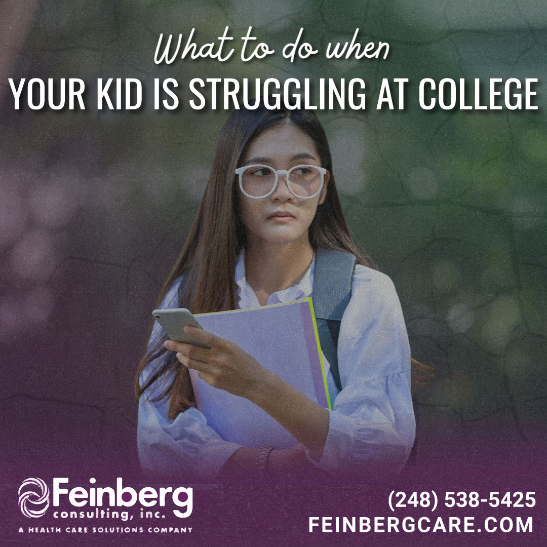 What to do when your kid is struggling at college? - Feinberg ...