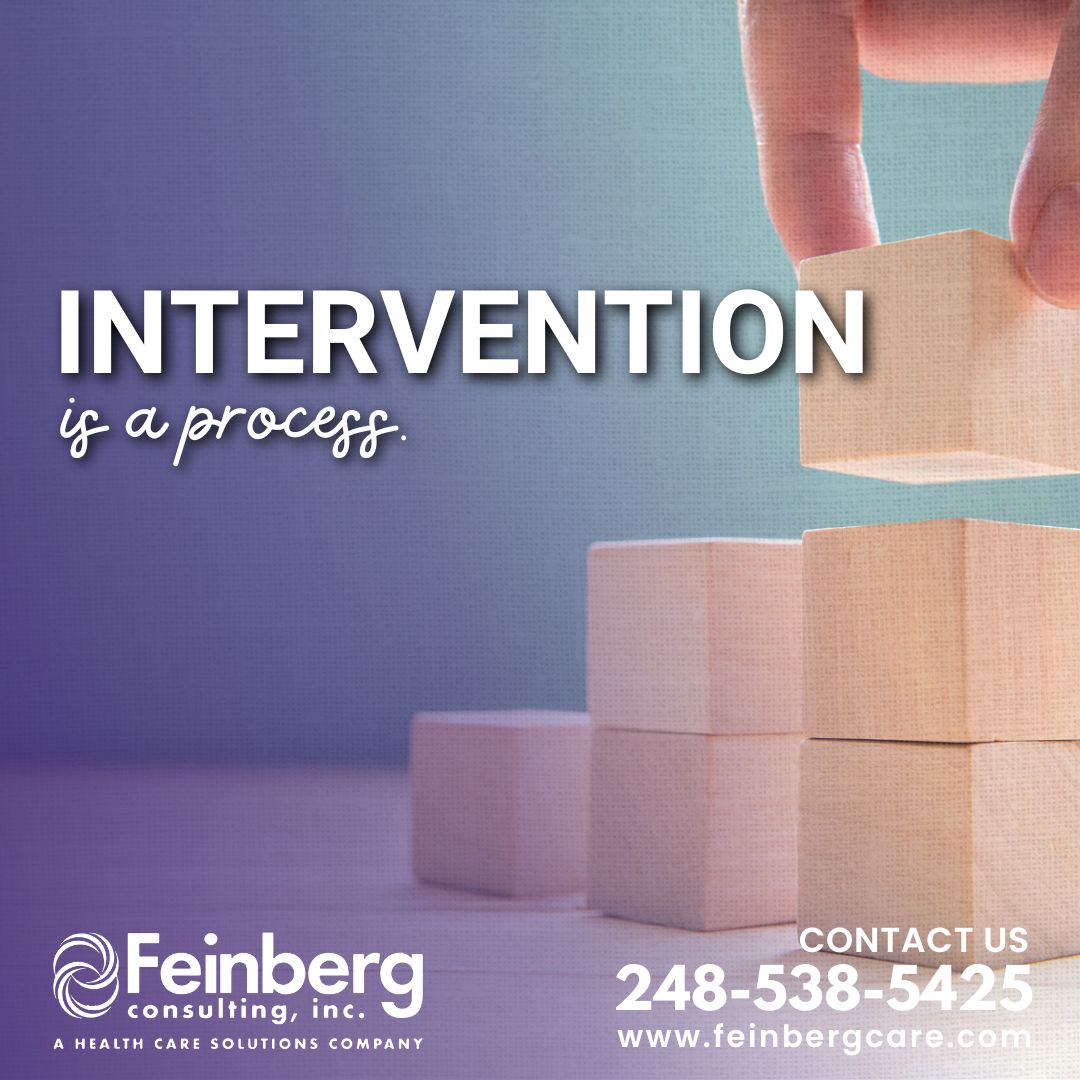 Intervention Is a Process - Feinberg Consulting, Inc.